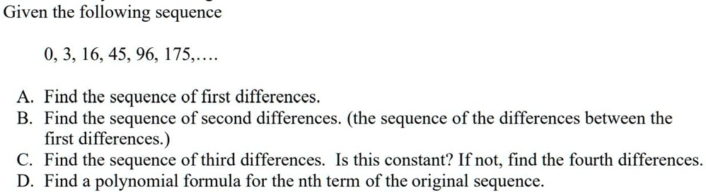 given the following sequence 03 1645 96 175 a find the sequence of first differences b find the ...
