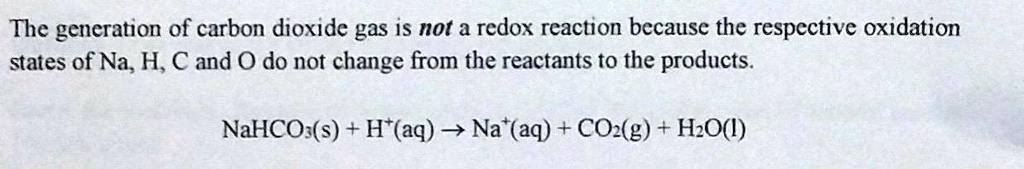SOLVED: Determine the oxidation state of Na and H in NaHCO3(s). The generation of carbon dioxide ...