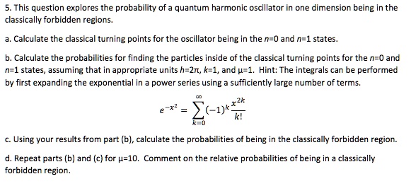 [GET ANSWER] 5. This question explores the probability of a quantum ...