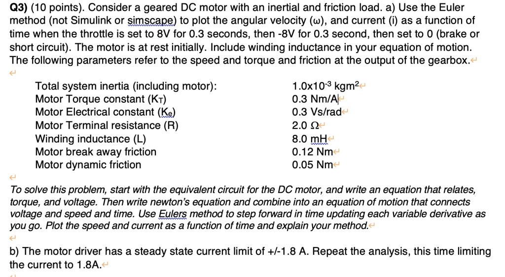 SOLVED: Q3)(10 points). Consider a geared DC motor with an inertial and friction load. a) Use ...