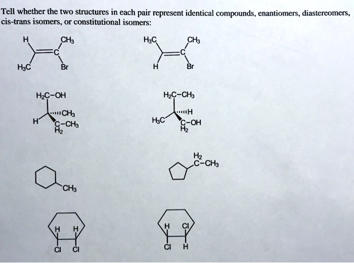SOLVED: Text: Tell whether the two structures in each pair represent identical compounds ...