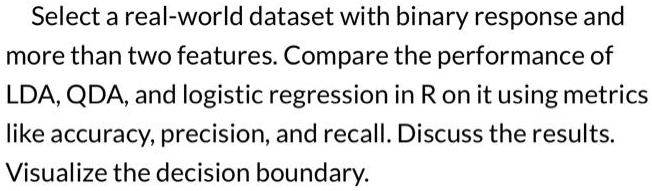 Solved Using R Markdown Select A Real World Dataset With Binary