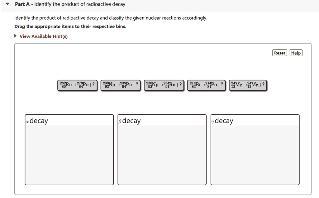SOLVED: Part A Identify the product of radioactive decay Identify the ...