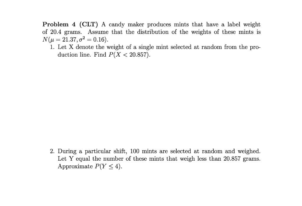 SOLVED: Problem: CLT candy maker produces mints that have a labeled ...