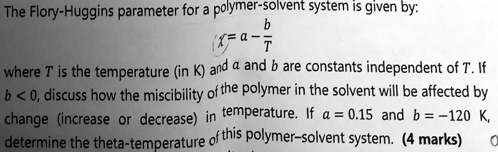SOLVED: The Flory-Huggins parameter for a polymer-solvent system is ...