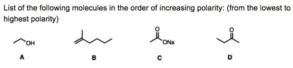 SOLVED:List of the following molecules in the order of increasing ...