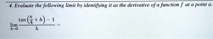 SOLVED: 4 Evaluate the following limit by identifying it aS the ...