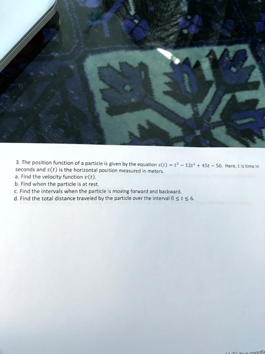 SOLVED: The position function particle given by the equation s(t) = t 1242 seconds and s(t) is ...