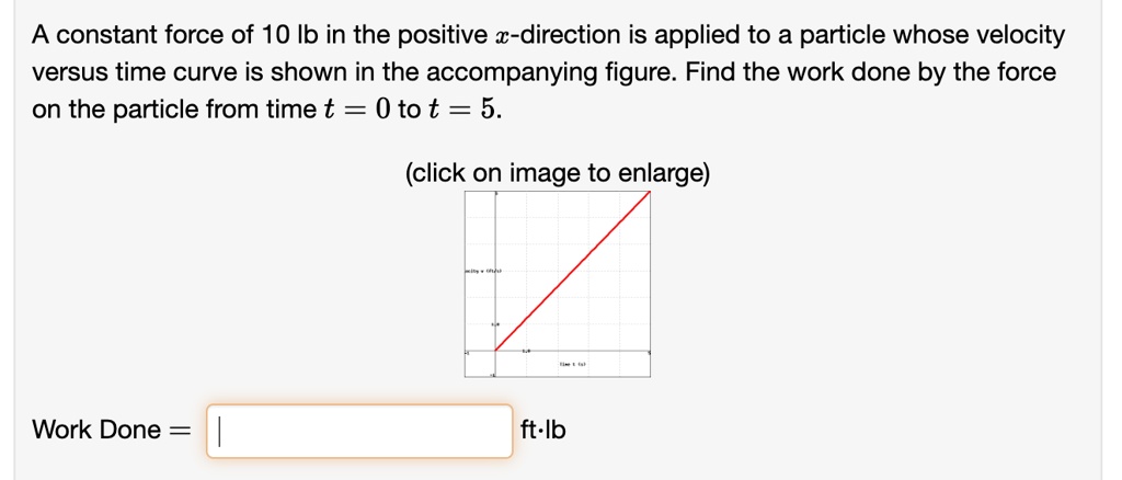 SOLVED: A constant force of 10 Ib in the positive a-direction is applied to a particle whose ...