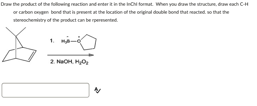 Draw the product of the following reaction and enter it in the InChI ...
