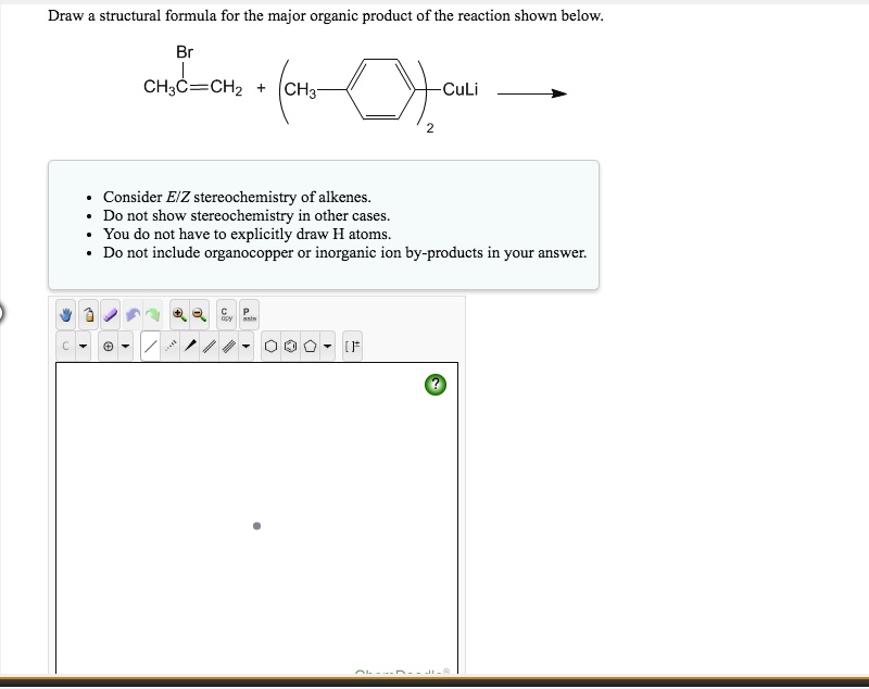 SOLVED: Draw structural formula for the major organic product of the reaction shown below CH;C ...