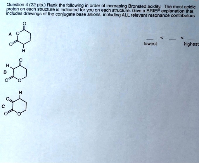 SOLVED: Question (22 pts Rank the following in order= of increasing Bronsted '8ric0 = The most ...