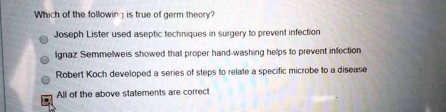 SOLVED: Which of the following IS true of germ theory? Joseph Lister ...
