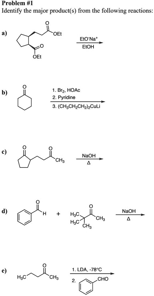 SOLVED: Problem #I Identify the major product(s) from the following reactions= 4) OEt EtO Nat ...