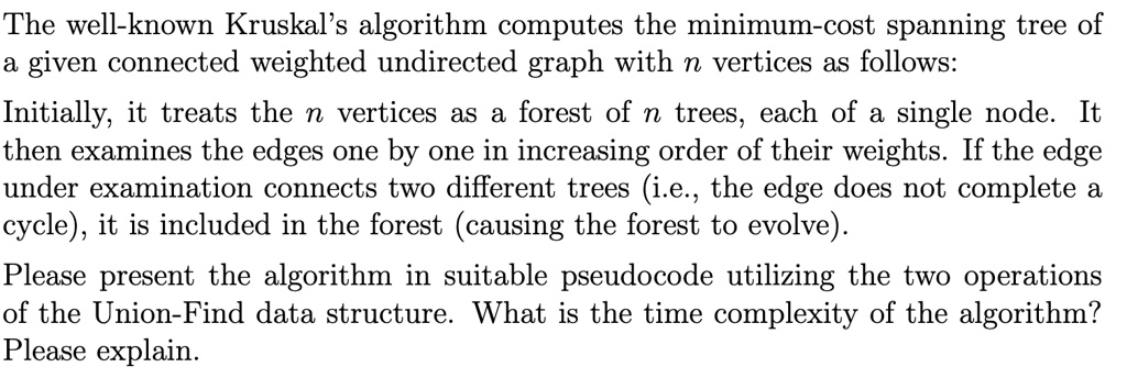 Solved The Well Known Kruskals Algorithm Computes The Minimum Cost Spanning Tree Of A Given