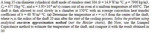 SOLVED: A 1ong 53-cm-diamet Cp = 477 J/kg.C, and = 3.9510-6 m2/s) comes ...