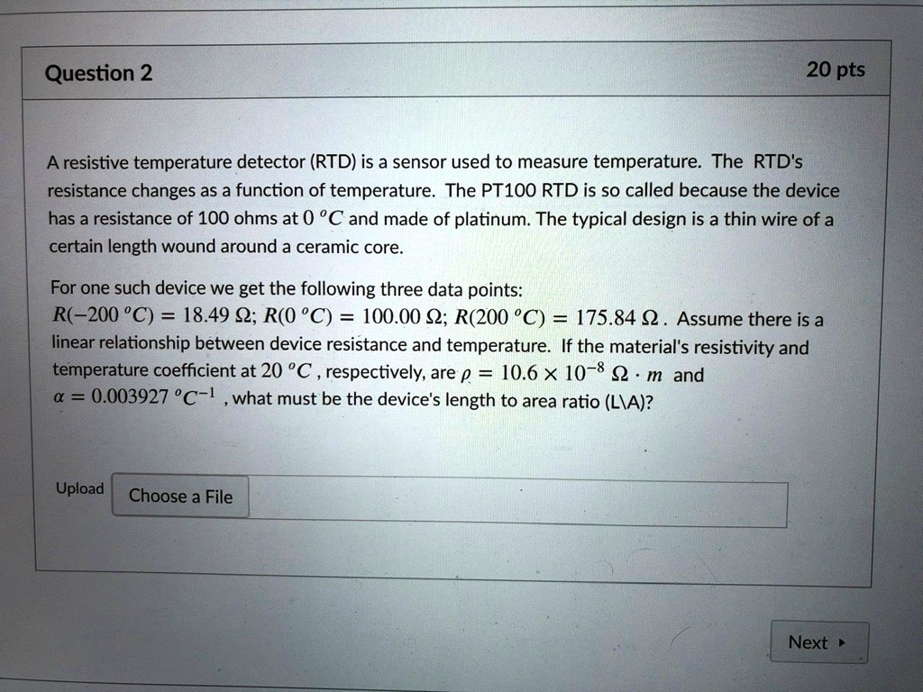 SOLVED: A resistive temperature detector (RTD) is a sensor used to ...