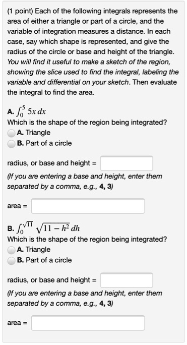 (1 point) Each of the following integrals represents the area of either ...