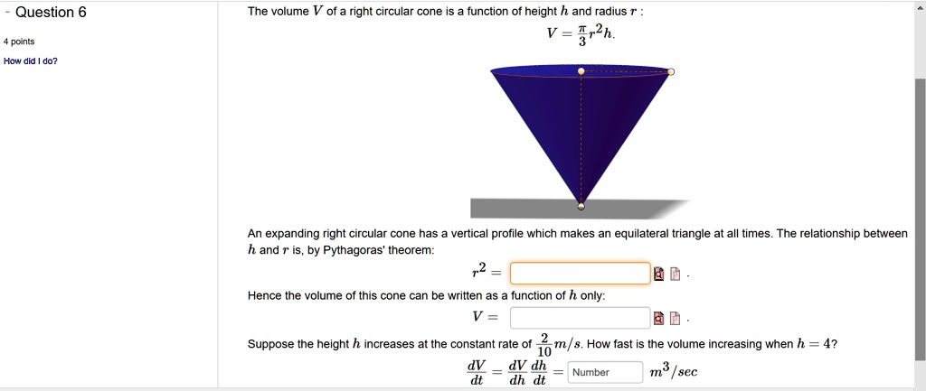 question 6 the volume v of a right circular cone is function of height ...