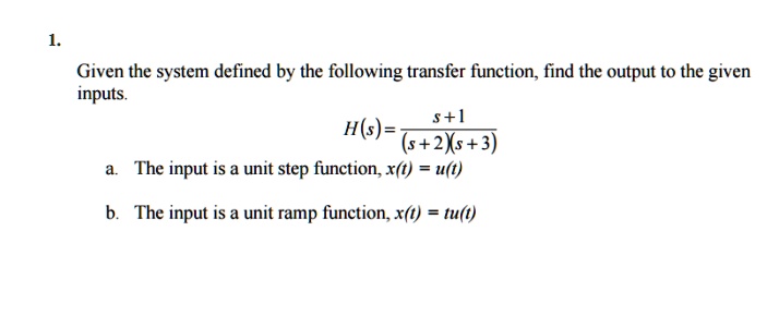 Solved 1 Given The System Defined By The Following Transfer Function 5640