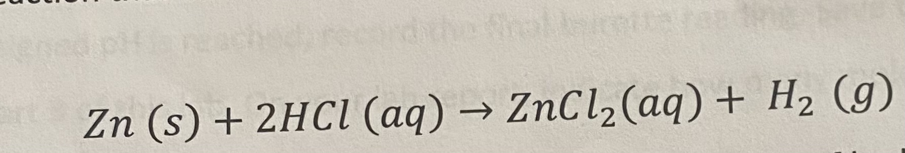 Zn(s)+2 HCl(a q) →ZnCl2(a q)+H2