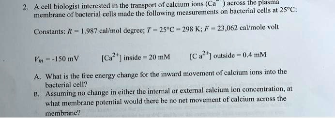 a cell biologist interested in the transport of calcium ions ca across ...