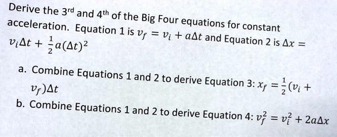 SOLVED: Derive the 3rd and 4m of the acceleration. Big Four equations ...