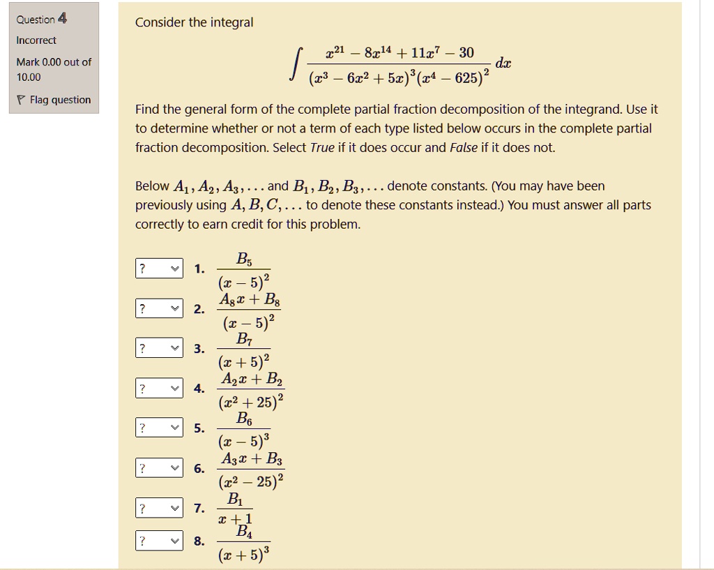 SOLVED: Consider the integral Incorrect âˆ«(8x^4 + 1x^7)/(30 dx) (c^3 ...