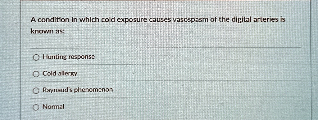 A condition in which cold exposure causes vasospasm of the digital ...