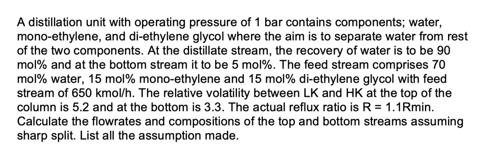 SOLVED: A distillation unit with operating pressure of 1 bar contains ...