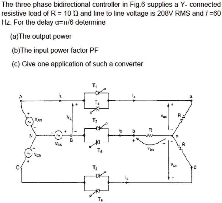 SOLVED: The three-phase bidirectional controller in Fig. 6 supplies a Y ...