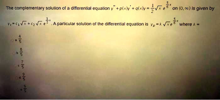SOLVED: The complementary solution of a differential equation v p(v)v ...
