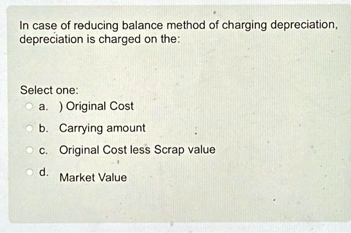 SOLVED: quiz answer fast please In case of reducing balance method of ...