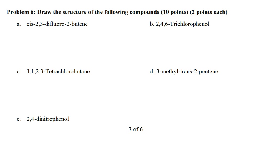 SOLVED: Problem 6: Draw the structure of the following compounds (10 ...