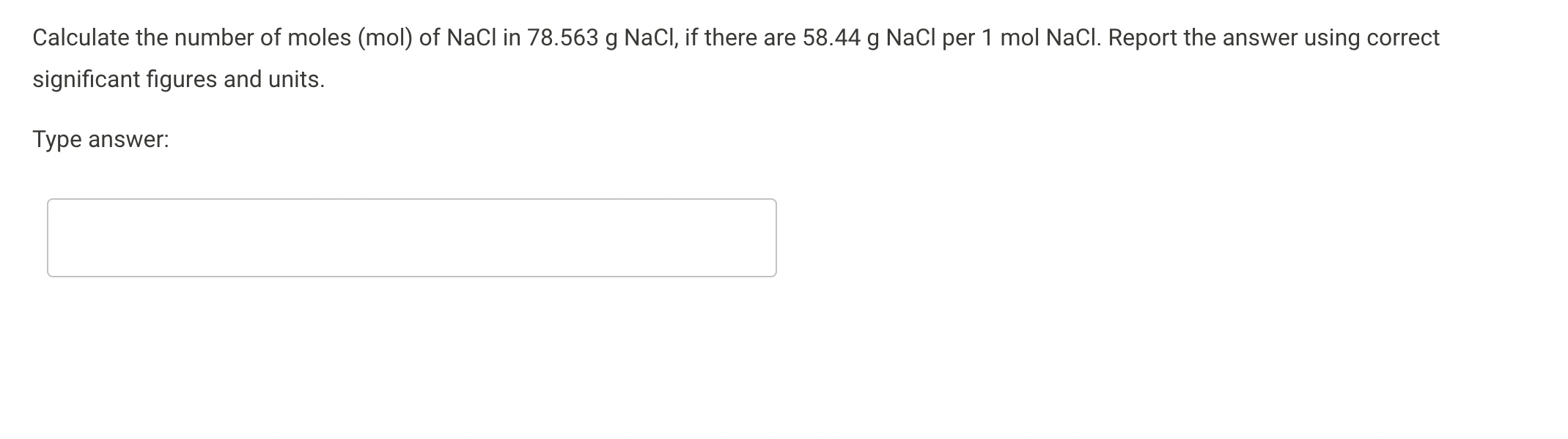 calculate the number of moles mol of nacl in 78563 g nacl if there are 5844 g nacl per 1 mol ...