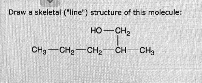 SOLVED: Draw a skeletal "line" structure of this molecule: HOCH2 CHCHCHCHCH3
