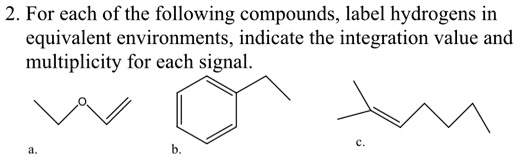 SOLVED: 2. For each of the following compounds, label hydrogens in ...