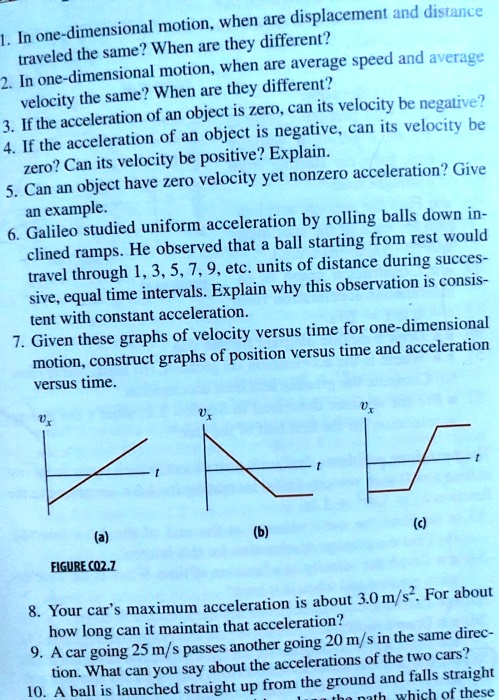SOLVED: When are displacement and distance in one-dimensional motion different? When are they ...