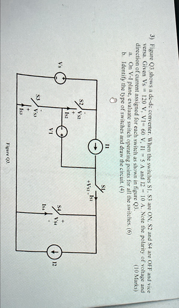 figure q3 shows a dc dc converter when the switches s1 s3 are on s2 and ...