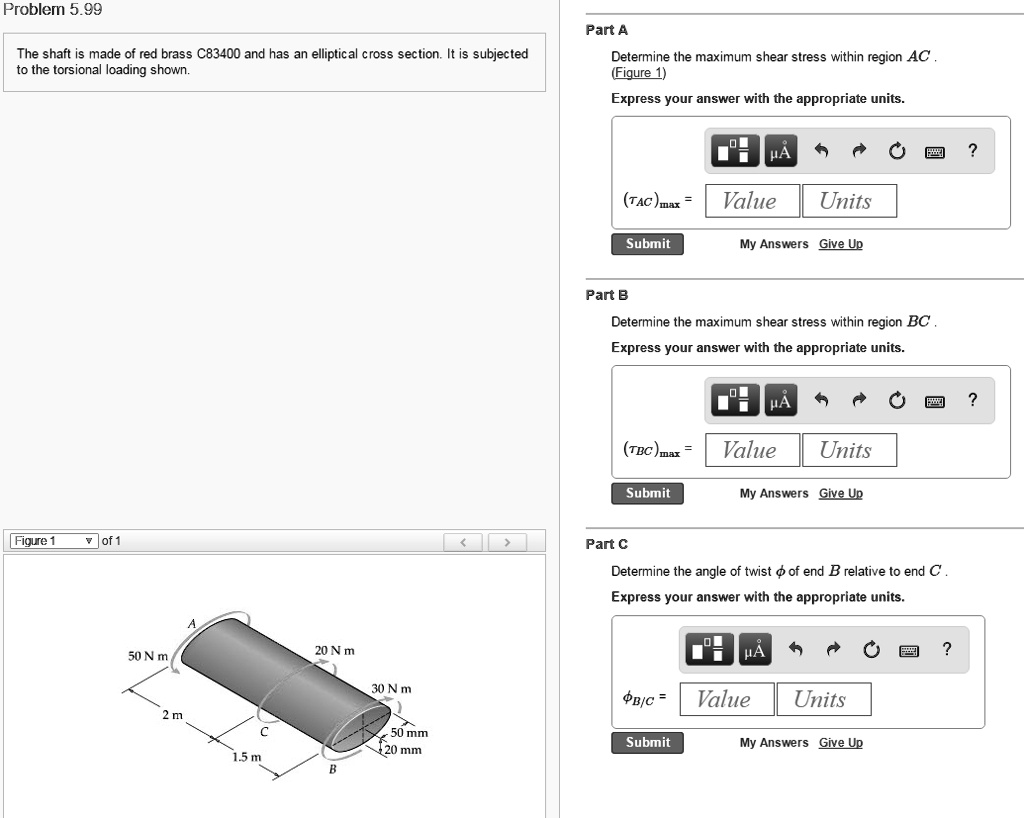 Problem 5.99 The shaft is made of red brass C83400 and has an elliptical cross section. It is ...