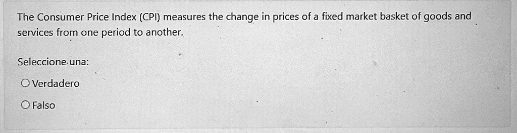 SOLVED: The Consumer Price Index (CPI) measures the change in prices of ...