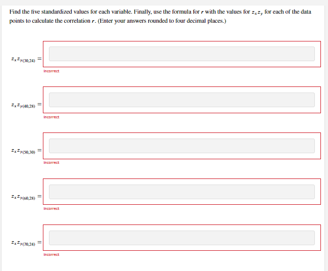 SOLVED: Find the five standardized values for each variable. Finally, use the formula for r with ...