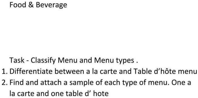 Food Beverage Task - Classify Menu and Menu types. 1. Differentiate between a la carte and Table ...