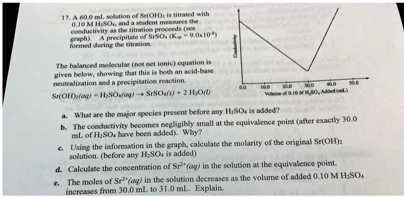 SOLVED: A 60.0 mL solution of Sr(OH)2 is titrated with 0.10 M H2SO4 ...