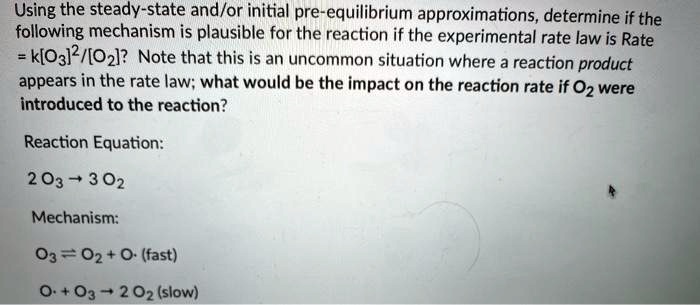 using the steady state andor initial pre equilibrium approximations ...
