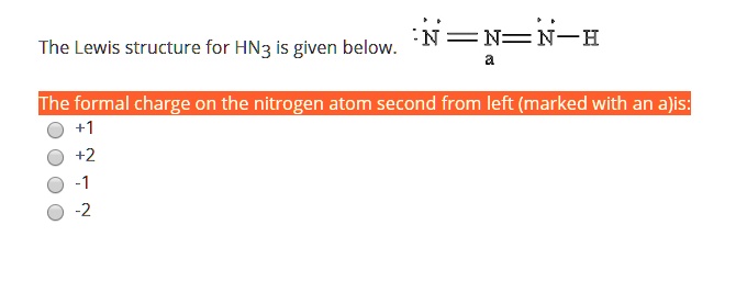 SOLVED: The Lewis structure for HN3 is given below: The formal charge on the nitrogen atom ...