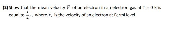 SOLVED: (2) Show that the mean velocity V̅ of an electron in an ...
