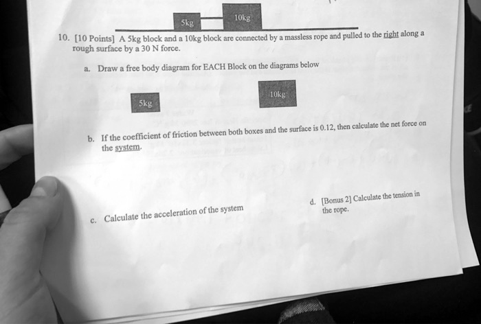 SOLVED: 10kg 5kg [10 Points] A 5kg block and 10kg block are connected ...