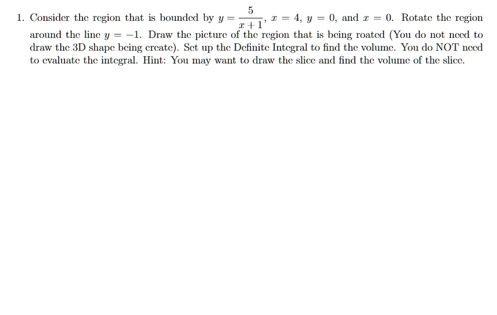 SOLVED:Consider the region that is bounded by y = 4, y = 0, and x Rotatc the region c + 1 around ...