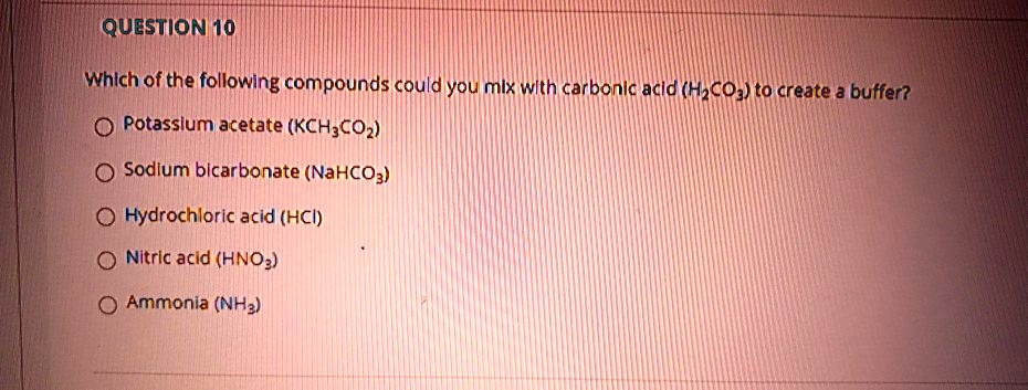 SOLVED: Which of the following compounds could you mix with carbonic ...